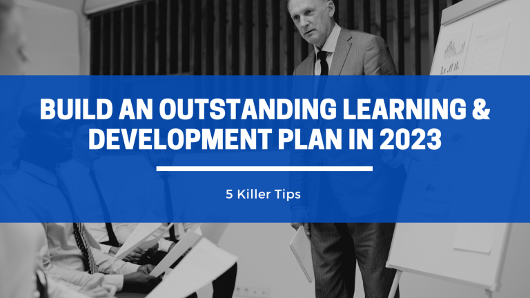 5 Killer Tips for an Outstanding Learning & Development Plan in 2023 ...